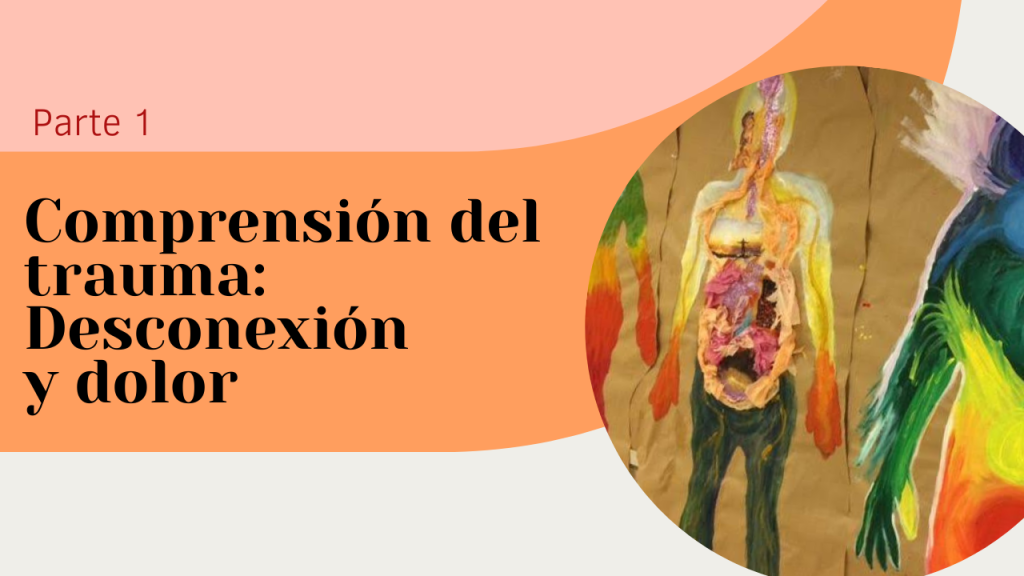 Trauma: Mente, cuerpo y vínculos – Saber Sanar